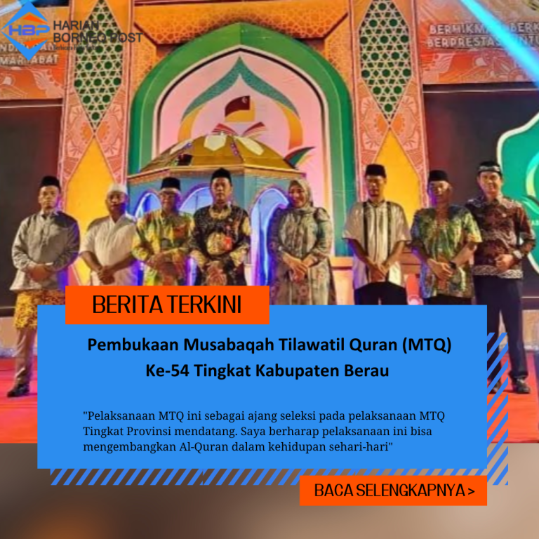 Pembukaan Musabaqah Tilawatil Quran (MTQ) Ke-54 Tingkat Kabupaten Berau - Harian Borneo Post